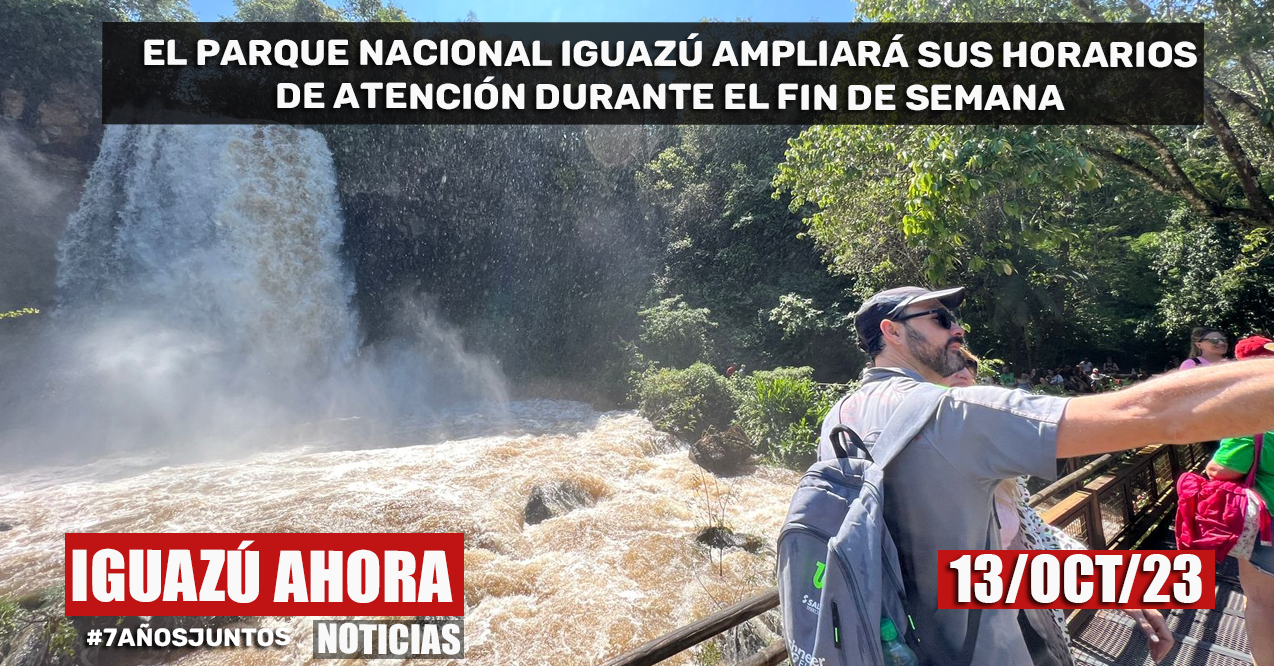 EL PARQUE NACIONAL IGUAZÚ AMPLIARÁ SUS HORARIOS DE ATENCIÓN DURANTE EL ...