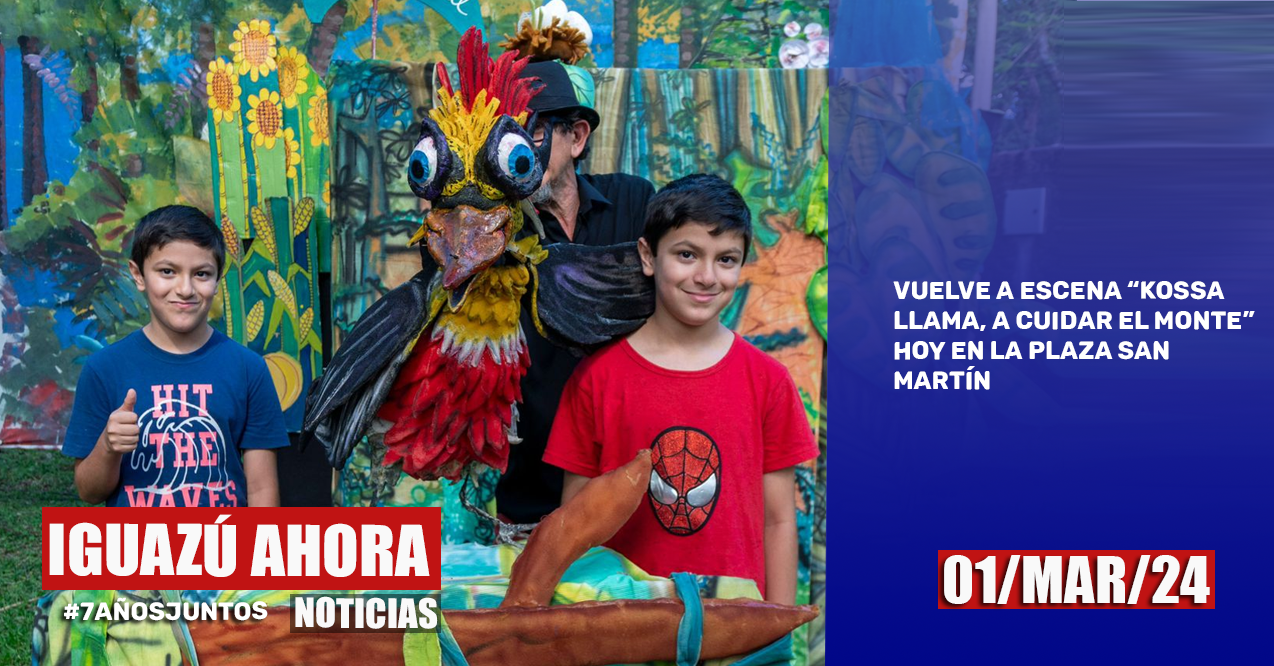 VUELVE A ESCENA “KOSSA LLAMA, A CUIDAR EL MONTE” HOY EN LA PLAZA SAN ...